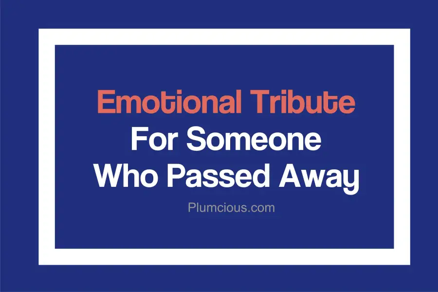  2023 Emotional Tribute And Goodbye Message For Someone Who Passed 